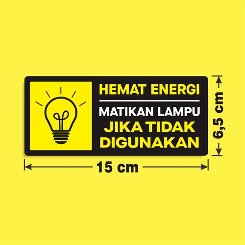 Jual Sticker Sign Hemat Energi Matikan Lampu jika Tidak Digunakan 6 ...