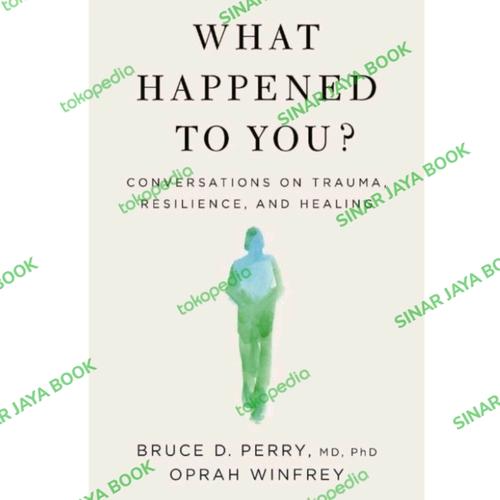 Jual BUKU What Happened To You? - Jakarta Barat - SINAR JAYA BOOK | Tokopedia