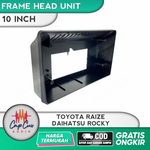 Jual FRAME HEAD UNIT 10 INCH TOYOTA RAIZE / ROCKY 2021 / PANEL RAIZE ...