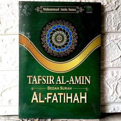 Jual Buku TAFSIR AL AMIN Bedah Surah Al Fatihah Muhammad Amin Suma ...