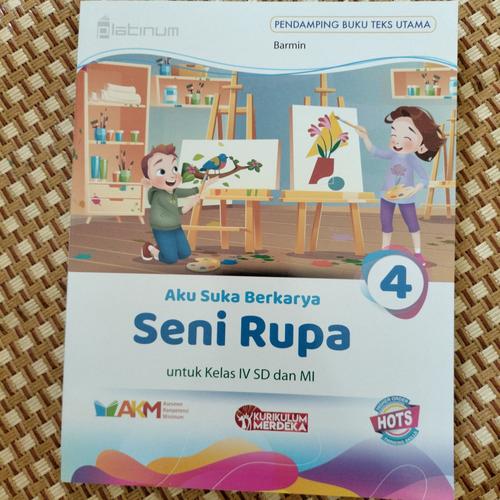 Jual Seni Rupa SD kelas 4, Kurikulum merdeka, Platinum, Tiga Serangkai - Kota Bekasi - KAYANA ...