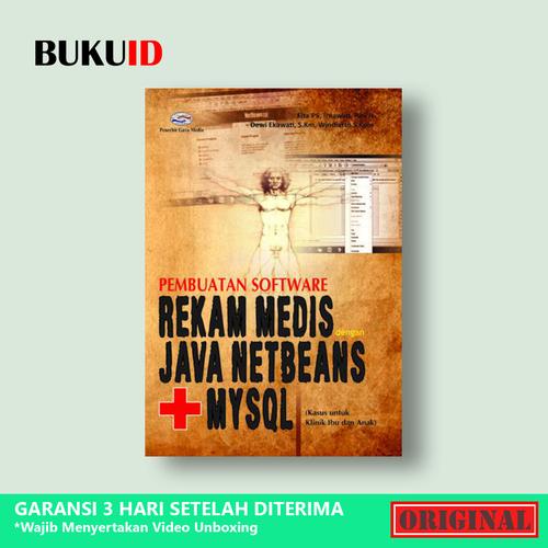 Promo Buku Pembuatan Software Rekam Medis dengan Java Netbeans + MySQL - Kota Tangerang - Buku ...