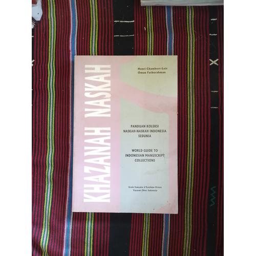 Jual NASKAH KHAZANAH (PANDUAN KOLEKSI NASKAH-NASKAH INDONESIA SEDUNIA ...