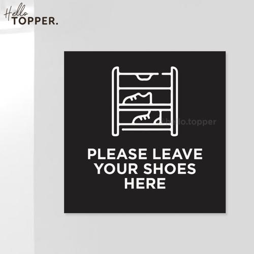 Jual Please Leave Your Shoes Here Sign Akrilik Tempel Dinding Papan ...