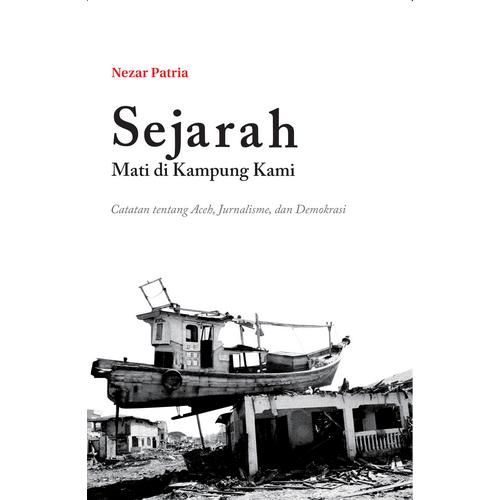 Jual Sejarah Mati di Kampung Kami Karya Nezar Patria - Kab. Bantul - jualbukusastra | Tokopedia