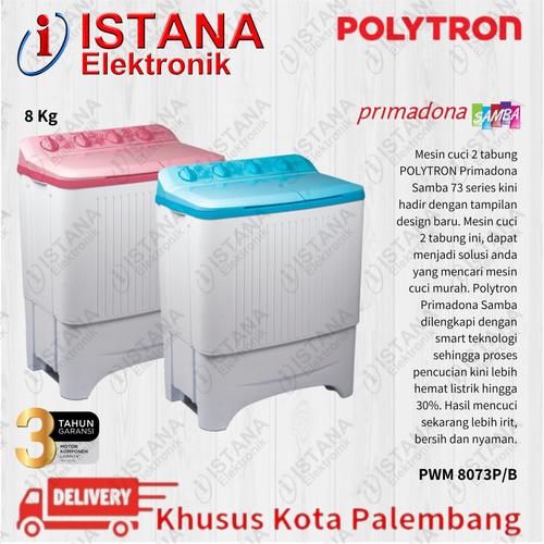 Promo POLYTRON MESIN CUCI 2 TABUNG PRIMADONA SAMBA 8 KG PWM 8073P/B ...