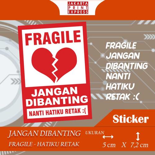Jual Sticker jangan dibanting nanti hatiku retak | Stiker Fragile ...
