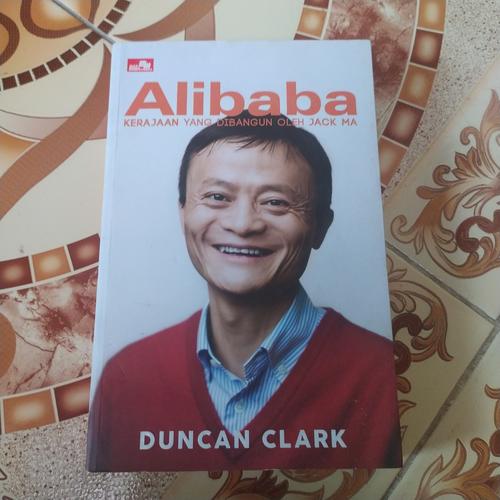 Jual ALIBABA kerajaan yang dibangun oleh jack ma - Duncan Clark - Kab ...