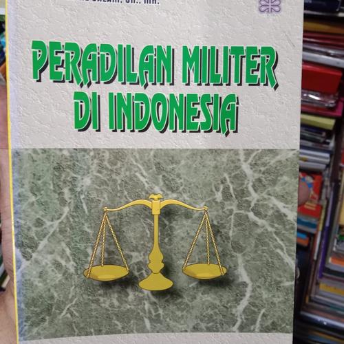 Jual BUKU PERADILAN MILITER DI INDONESIA ORIGINAL - Jakarta Pusat - tb ...
