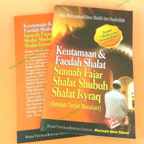 Jual Keutamaan & Faedah Shalat Sunnah Fajar Shalat Shubuh Shalat Isryaq ... Jual Keutamaan & Faedah Shalat Sunnah Fajar Shalat Shubuh Shalat Isryaq ...