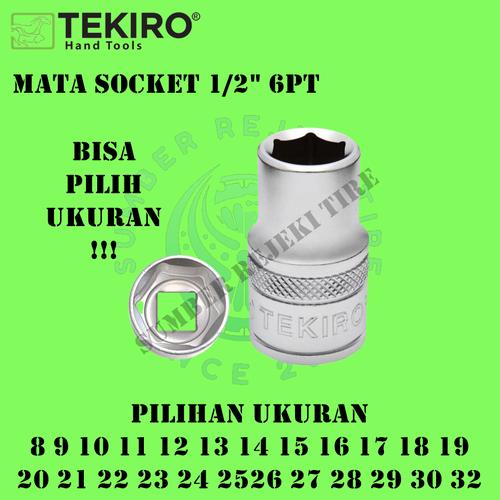 Jual TEKIRO Mata Sock 1/2" 6PT Ukuran 8 - 32MM Mata Socket / Anak ...
