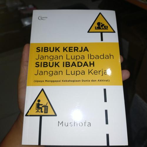 Jual sibuk kerja jagan lupa ibadah,sibuk ibadah jangan lupa kerja ...