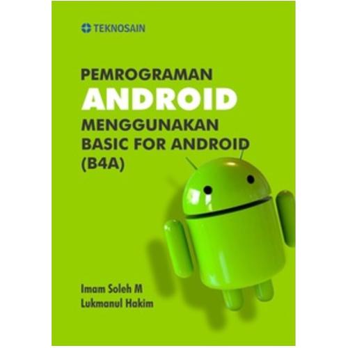 Jual Pemrograman Android Menggunakan Basic For Android (B4A) Imam Soleh ...