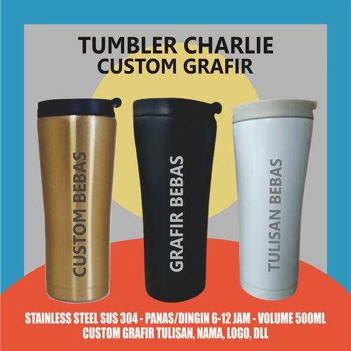 Jual Thumbler Charlie, Tumbler Charlie, Tumbler Grafir, Tumbler Custom ...