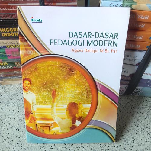 Jual Buku Pendidikan, DASAR - DASAR PEDAGOGIK MODERN (Agoes Dariyo, M ...