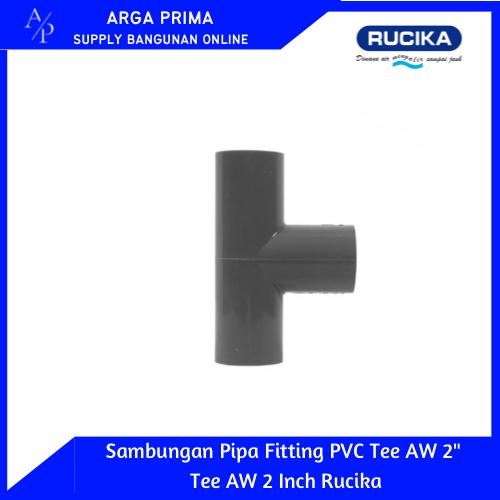 Jual Sambungan Pipa Fitting PVC Tee AW 2" Tee AW 2 Inch Abu Abu Rucika - Kab. Tangerang - Arga ...