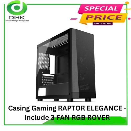 Jual Casing Gaming RAPTOR ELEGANCE - include 3 FAN RGB ROVER - Jakarta ...