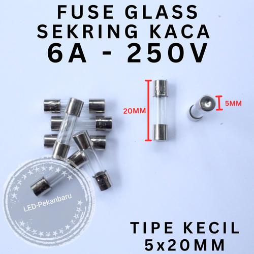 Jual FUSE KACA 6A 5X20 6 A 250V BENING SEKRING GLASS TABUNG KECIL ...