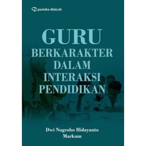 Jual Guru Berkarakter dalam Interaksi Pendidikan Dwi Nugroho Hidayanto; Mar - Kab. Sleman ...
