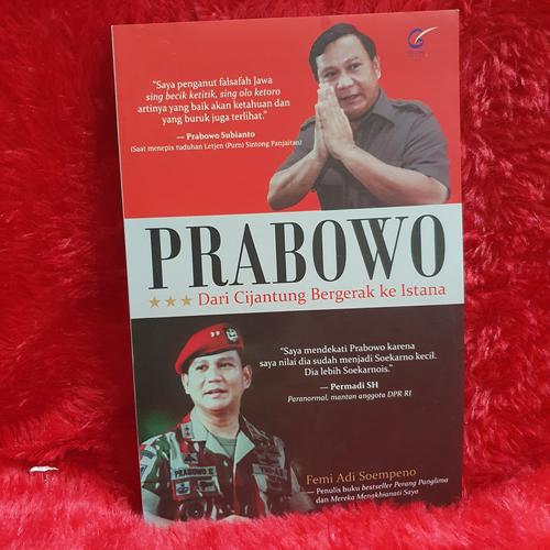 Jual BUKU PRABOWO DARI CIJANTUNG BERGERAK KE ISTANA BY FEMI ADI ...