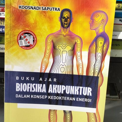Jual Buku Ajar Biofisika Akupunktur dalam konsep kedokteran energi ...
