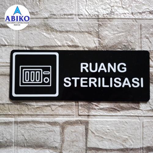 Jual SIGN ACRYLIC RUANG STERILISASI - PAPAN TANDA AKRILIK TEMA ...