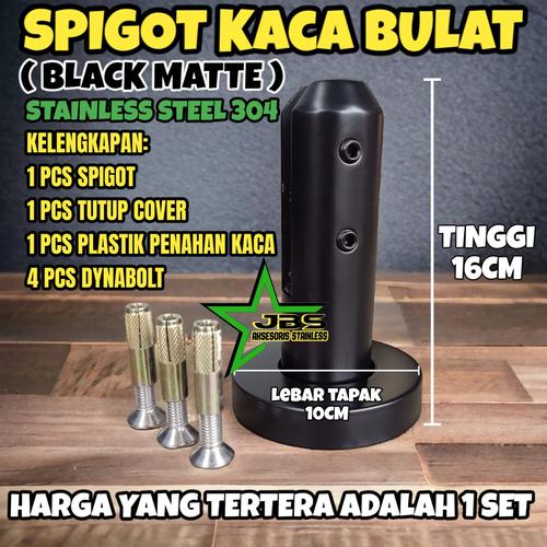Promo SPIGOT KACA BULAT BLACK MATTE STAINLESS 304 - BRACKET PENJEPIT ...