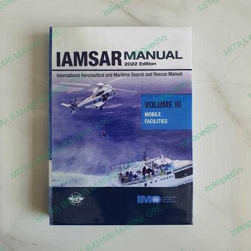 Jual IAMSAR Manual Volume III 2022 Edition - Kab. Gresik - MITRA BAHARI MARINE GRESIK | Tokopedia