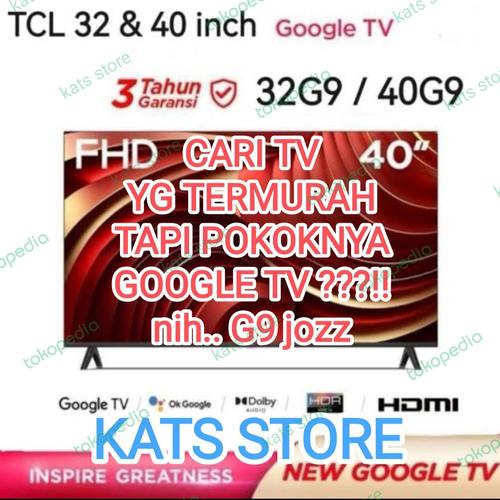 Jual TCL GOOGLE TV 40G9 32G9 TCL 32 inch G9 TCL 40 inch G9 resmi ...