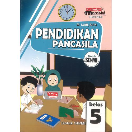Jual BUKU PENDIDIKAN PANCASILA KURIKULUM MERDEKA KELAS 5 SD - Kab ... Jual BUKU PENDIDIKAN PANCASILA KURIKULUM MERDEKA KELAS 5 SD - Kab ...