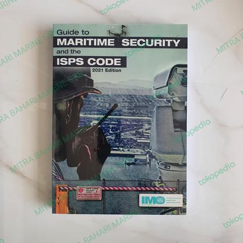 Jual Guide to Maritime Security and the ISPS Code 2021 Edition - Kab ...