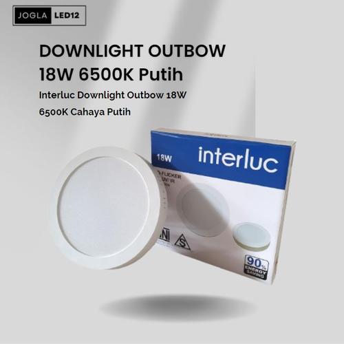 Promo Downlight Outbow Bulat 18 Watt 6500K Cahaya Putih Interluc - Kab ...