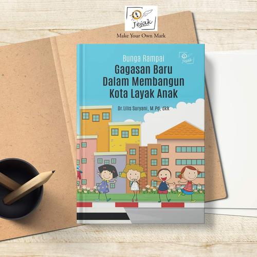 Jual Buku Bunga Rampai Gagasan Baru dalam Membangun Kota Layak Anak ...