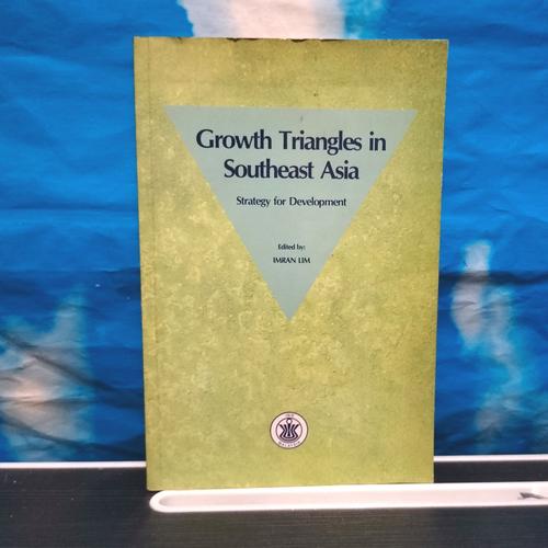Jual GROWTH TRIANGLES IN SOUTHEAST ASIA STRATEGY FOR DEVELOPMENT ...