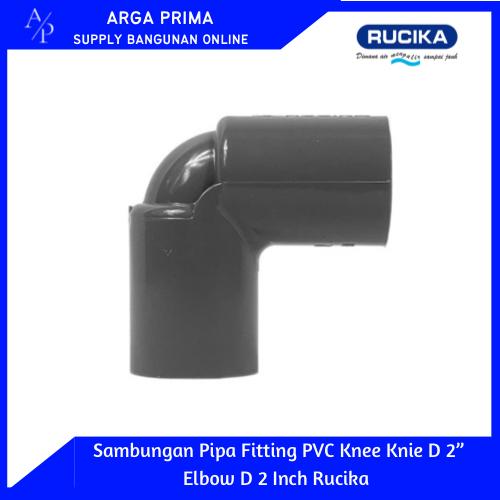 Jual Sambungan Pipa Fitting PVC Knee Knie D 2" Elbow D 2 Inch Rucika - Kab. Tangerang - Arga ...