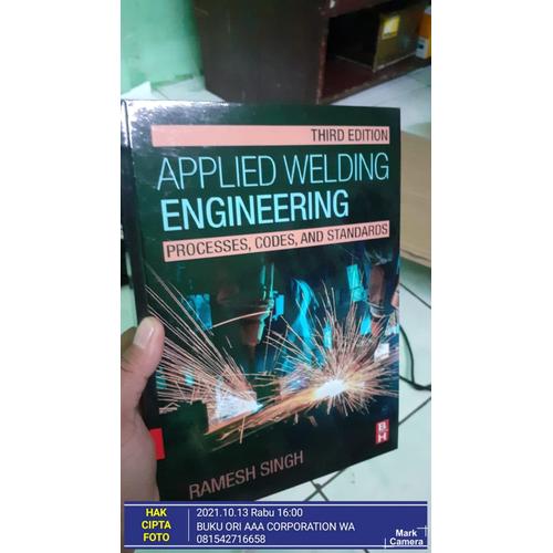 Jual Applied Welding Engineering: Processes, Codes, and Standards 3rd - Kab. Bantul - aaa ...
