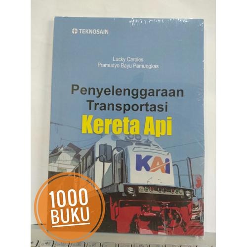 Jual Buku teknik sipil Penyelenggaraan Transportasi Kereta Api - Kab. Malang - 1000 BUKU | Tokopedia