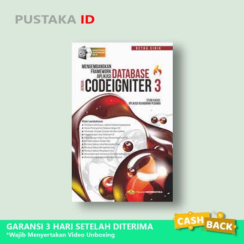Promo Buku Mengembangkan Framework Aplikasi data base dengan Codeigniter 3 - Kota Tangerang ...