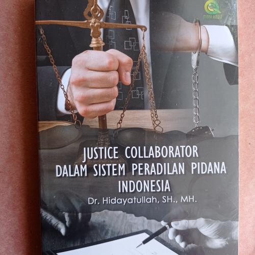 Jual BUKU JUSTICE COLLABORATOR DALAM SISTEM PERADILAN PIDANA INDONESIA - Kota Surabaya - koliem ...
