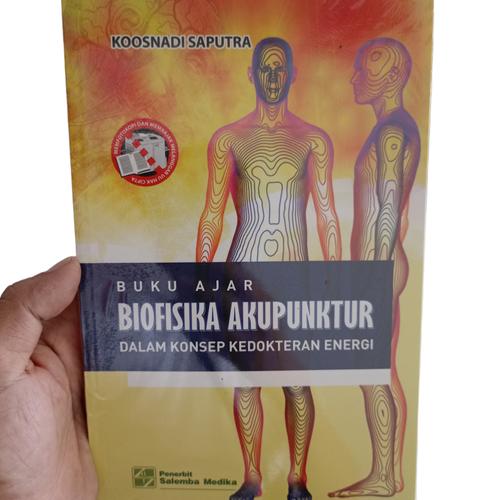 Jual BUKU AJAR BIOFISIKA AKUPUNTUR DALAM KONSEP KEDOKTERAN ENERGI ...