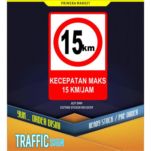 Jual PREORDER TRAFFIC SIGN / RAMBU JALAN BATAS KECEPATAN MAX 15 KM/JAM ...