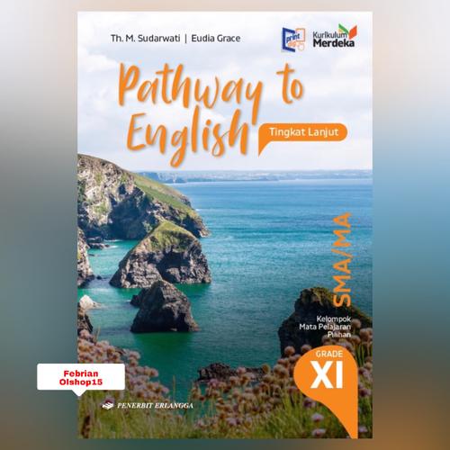 Jual BUKU PATHWAY TO ENGLISH SMA/MA KELAS 11 KURIKULUM MERDEKA LANJUTAN ...