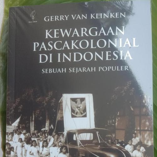 Jual Kewargaan Pascakolonial di Indonesia Sebuah Sejarah Populer Gerry ...