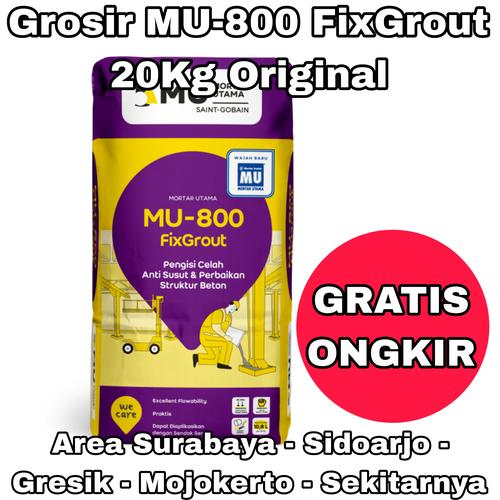 Jual Mortar Utama MU-800 FixGrout 20Kg Original Grosir Area Surabaya ...