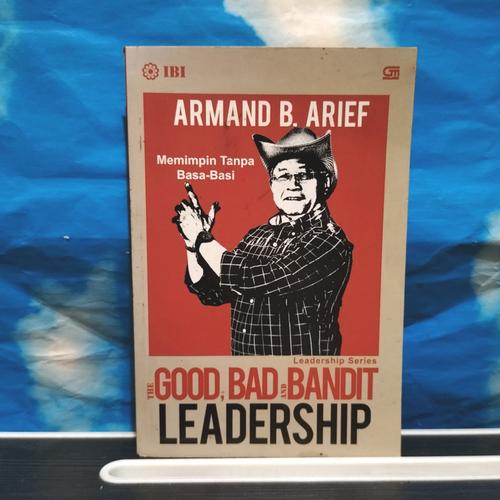 Jual THE GOOD, BAD AND BANDIT LEADERSHIP - Jakarta Selatan - Chandra ad ...
