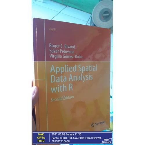 Jual Applied Spatial Data Analysis with R (Use R!, 10) 2nd ed. 2013 ... Jual Applied Spatial Data Analysis with R (Use R!, 10) 2nd ed. 2013 ...