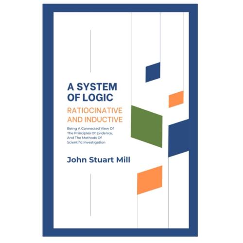 Jual A SYSTEM OF LOGIC RATIOCINATIVE AND INDUCTIVE BOOK 1 JOHN STUART MILL - softcover, UK/A5 ...