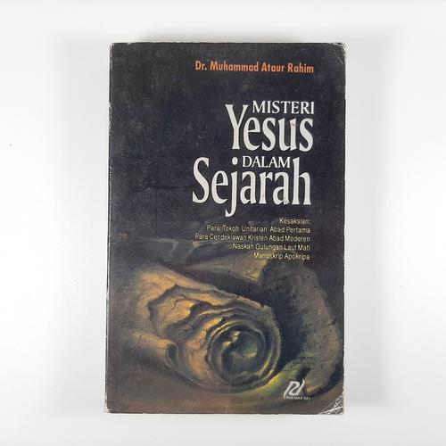 Jual Misteri Yesus dalam Sejarah - Muhammad Ataur Rahim - Kota Depok ...