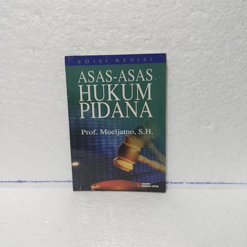 Jual BUKU ASAS - ASAS HUKUM PIDANA oleh Prof. Moeljatno, SH - Jakarta ...