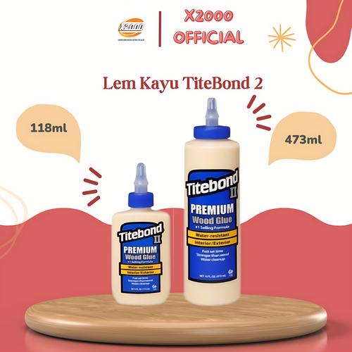Promo Titebond Lem Kayu Kuat /Lem Kayu Lengket Cepat Kering - 118mL ...